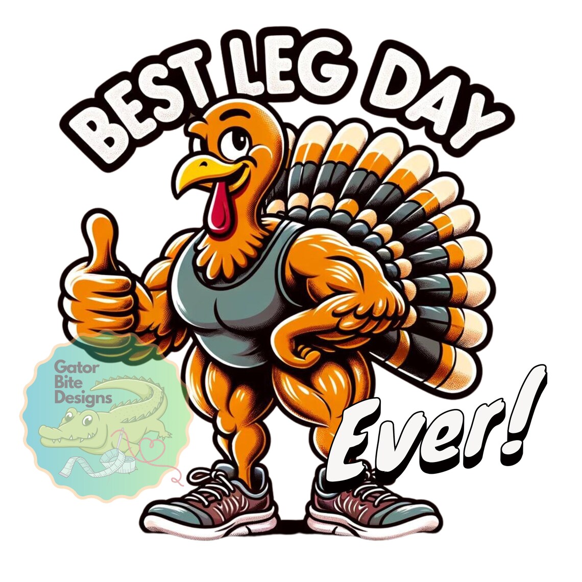 Best Leg Day Ever Turkey Shirt PNG PDF SVG Dxf Digital Download. Muscle ...