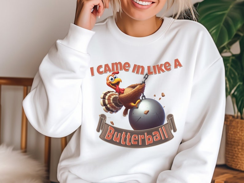 I Came in Like a Butterball! Thanksgiving Fun Tshirts, PNG, PDF, SVG ...