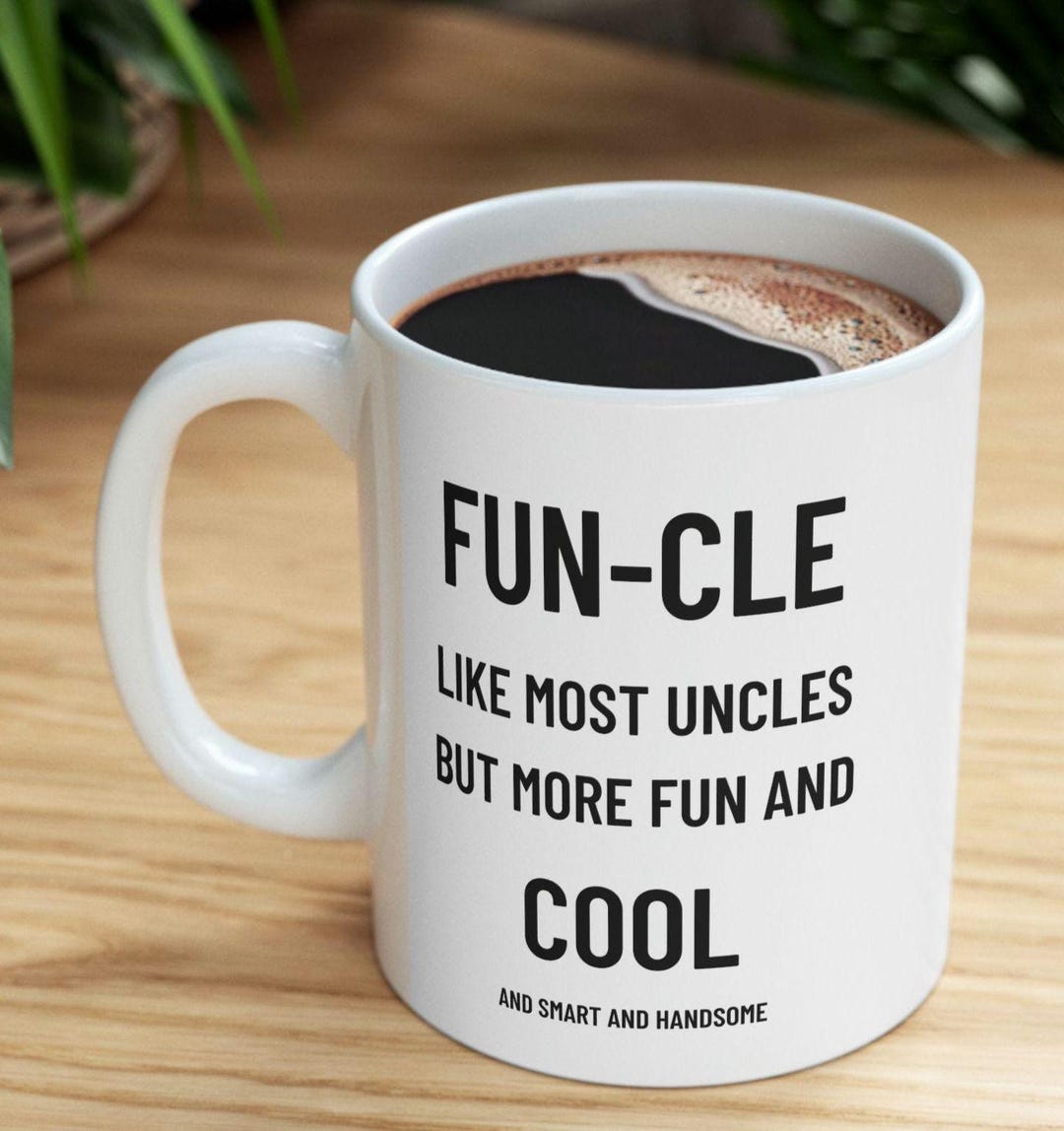 Funcle Uncle Coffee Mug, Fun-cle Mug, Funny Uncle Coffee Cup, Like Most ...