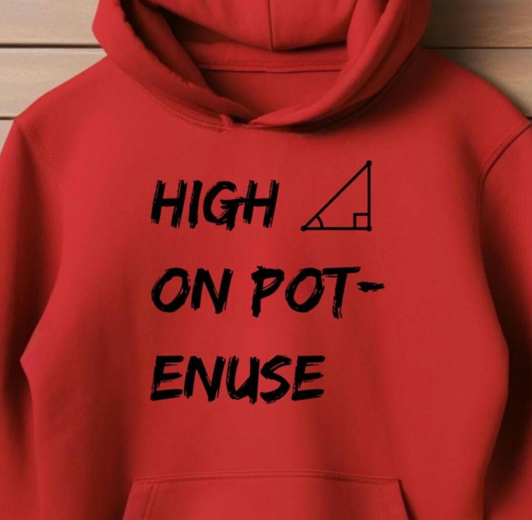 High on Pot-enuse Hoodie, Funny Geometry Gift, Key and Peele Comedy ...