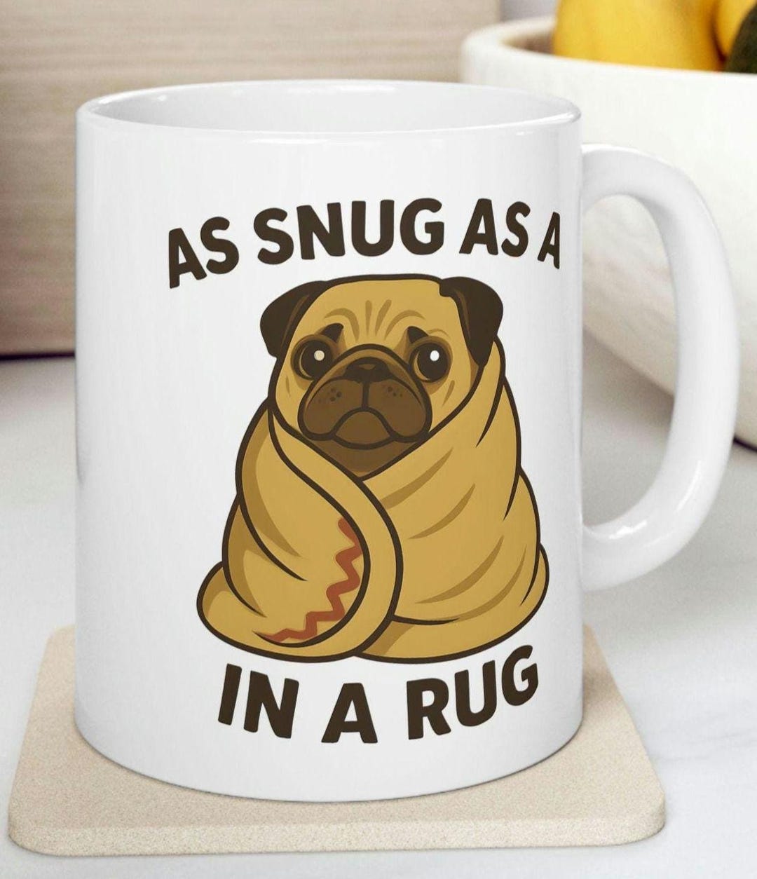 Funny Pug Mug, as Snug as a Pug in a Rug Coffee Cup, Pug Lover Gift ...