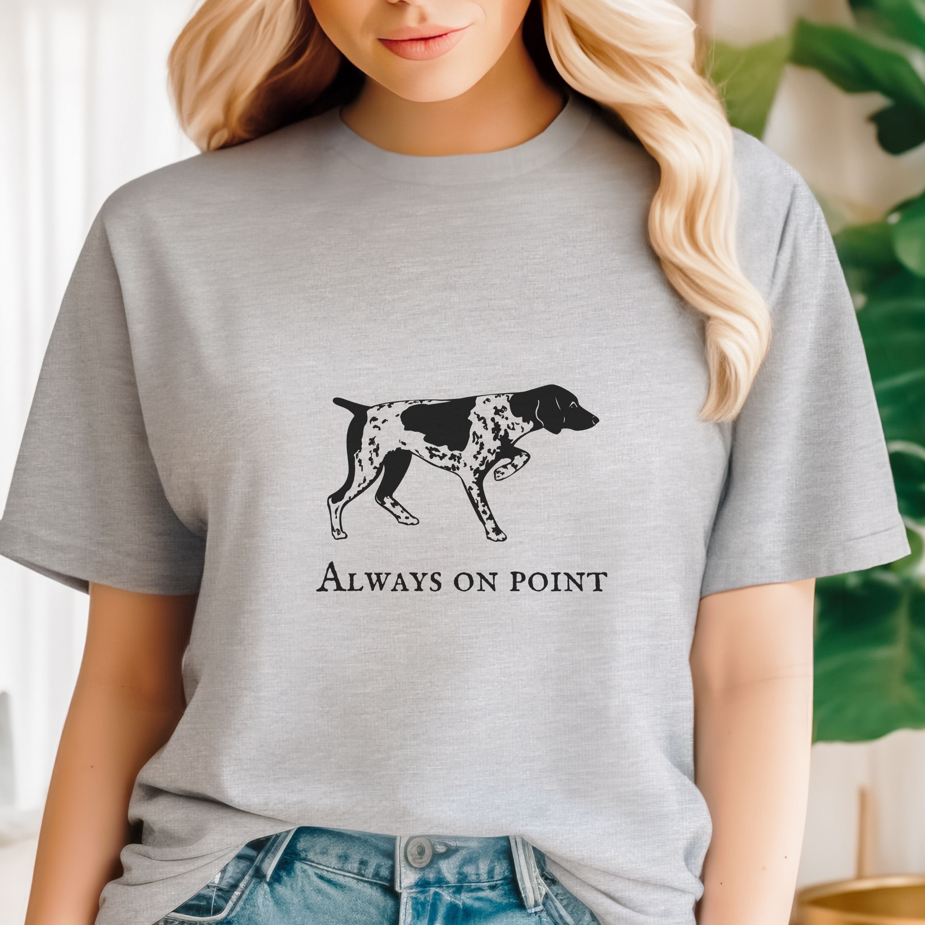 Always on Point GSP Shirt, Funny Pointer Gift, GSP Dog Mom, GSP Dad ...