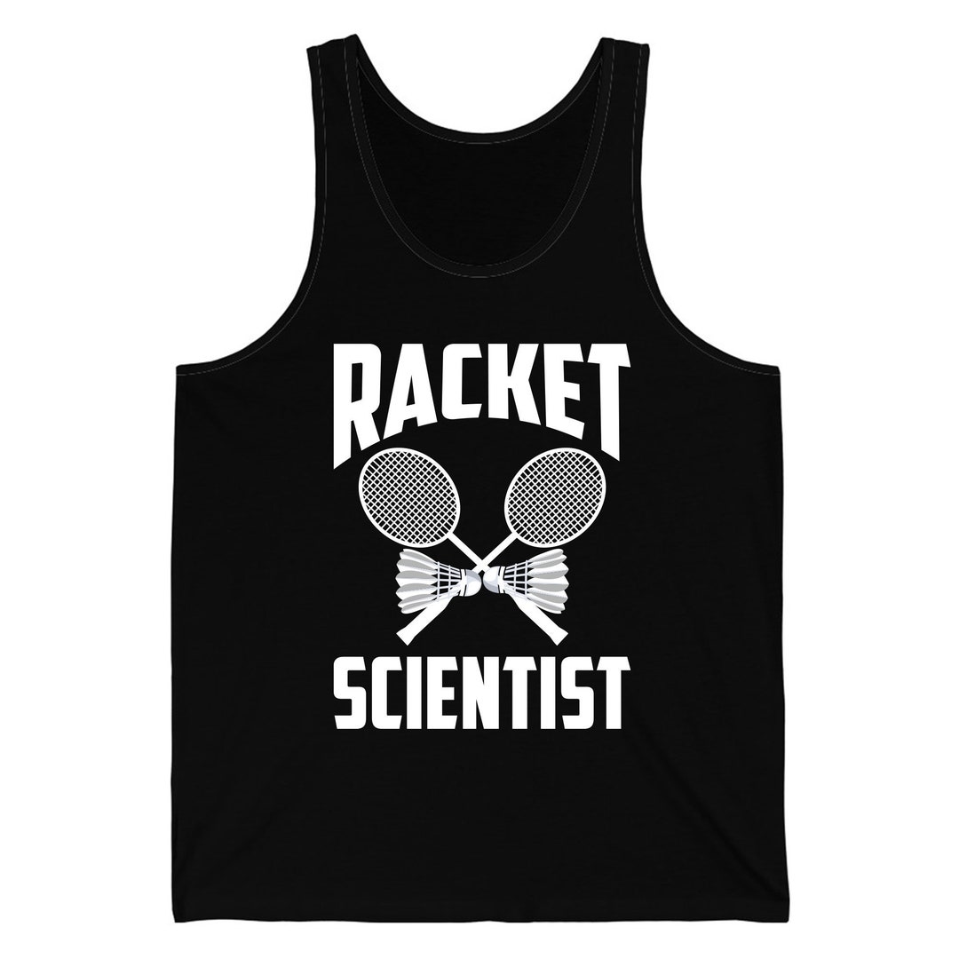 Funny Badminton Player Mug Racket Scientist Badminton Gift Tank Top for ...