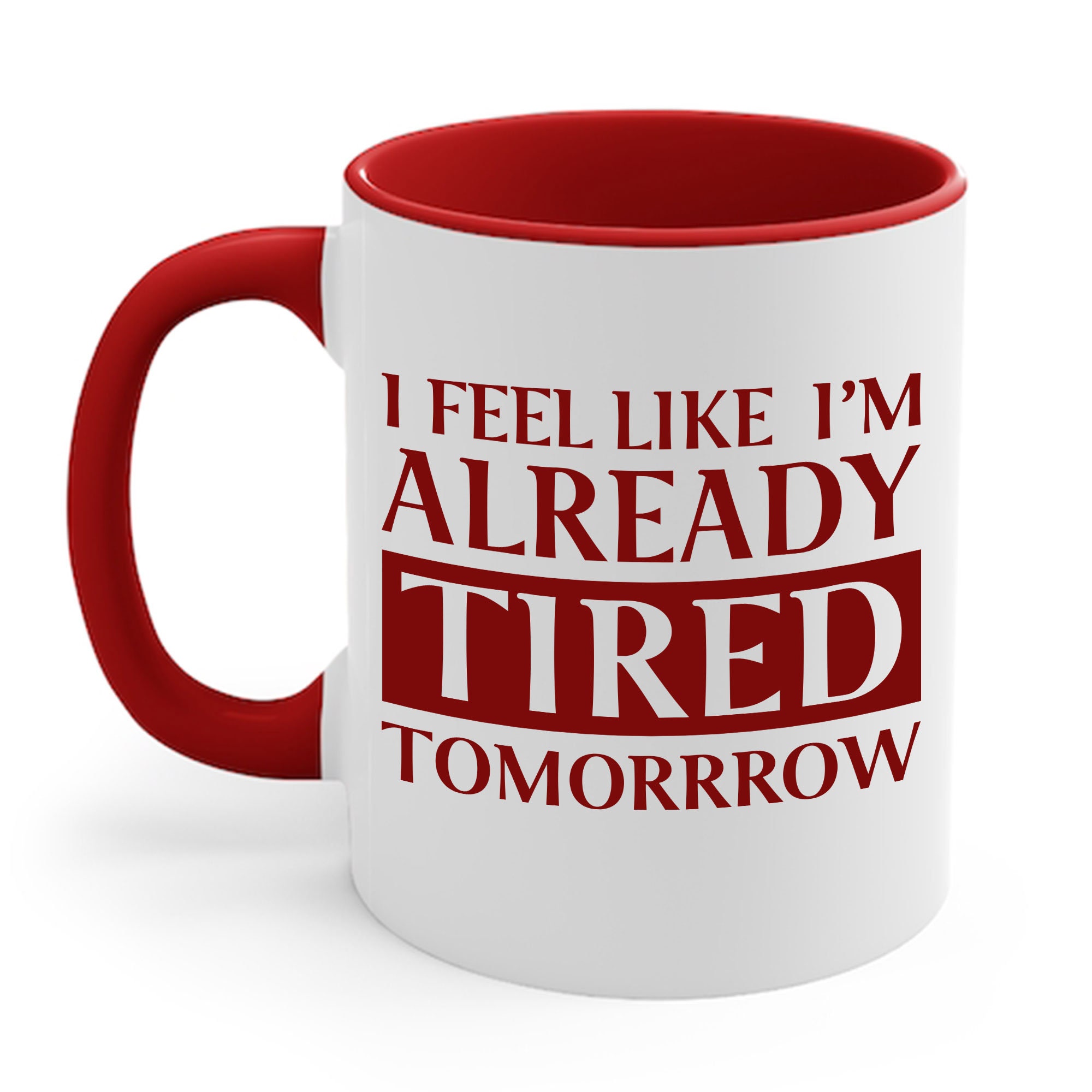 Funny Exhausted Parent I'm Already Tired Tomorrow Fathers Mothers Day ...