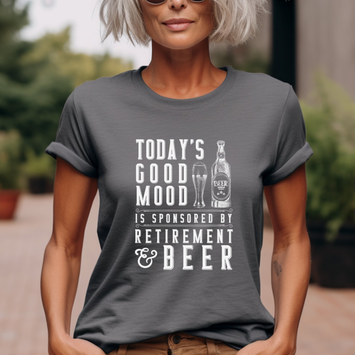 Funny Retirement Shirt for Beer Lovers Today's Good Mood is Sponsored ...