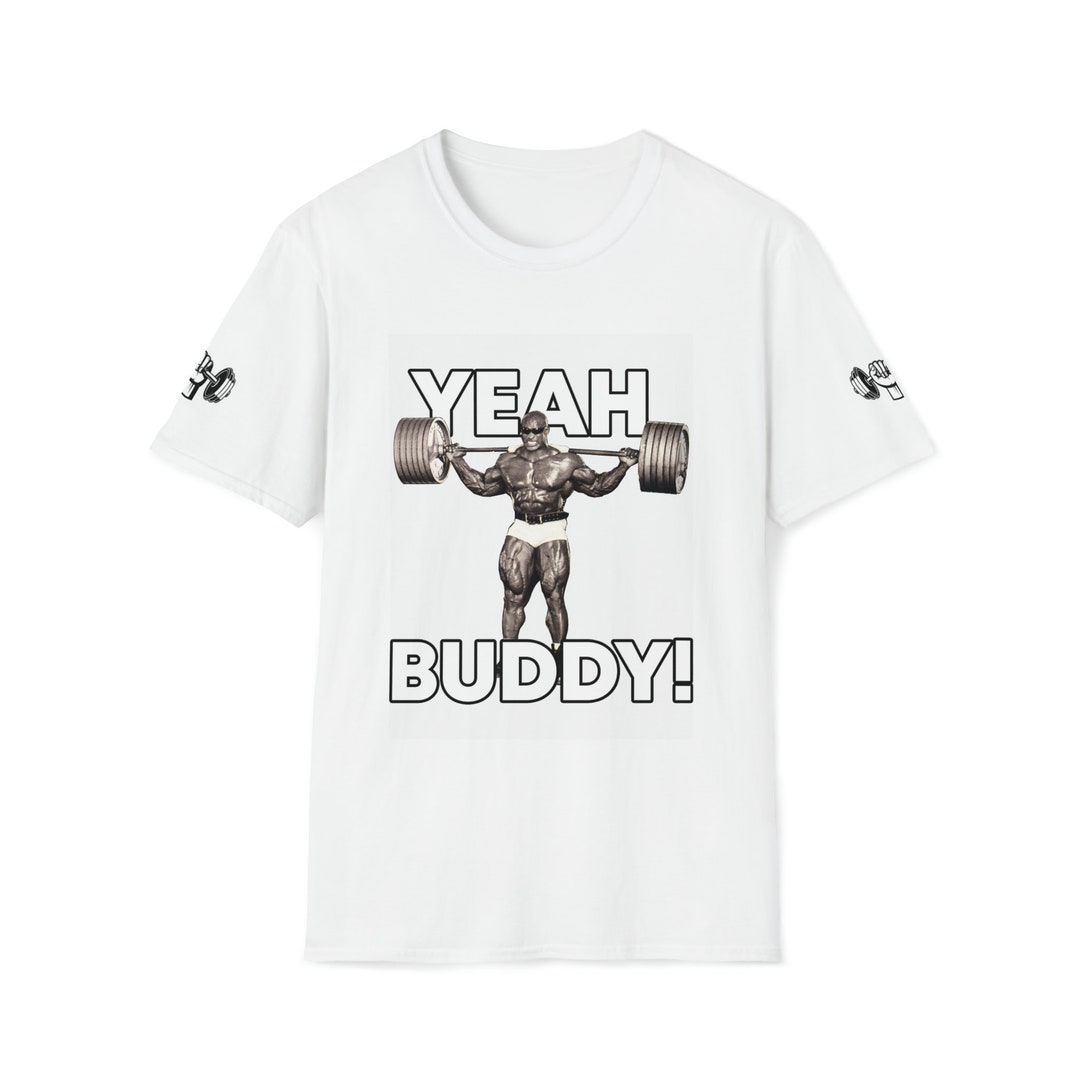Ronnie Coleman Yeah Buddy Meme T-shirt - Etsy