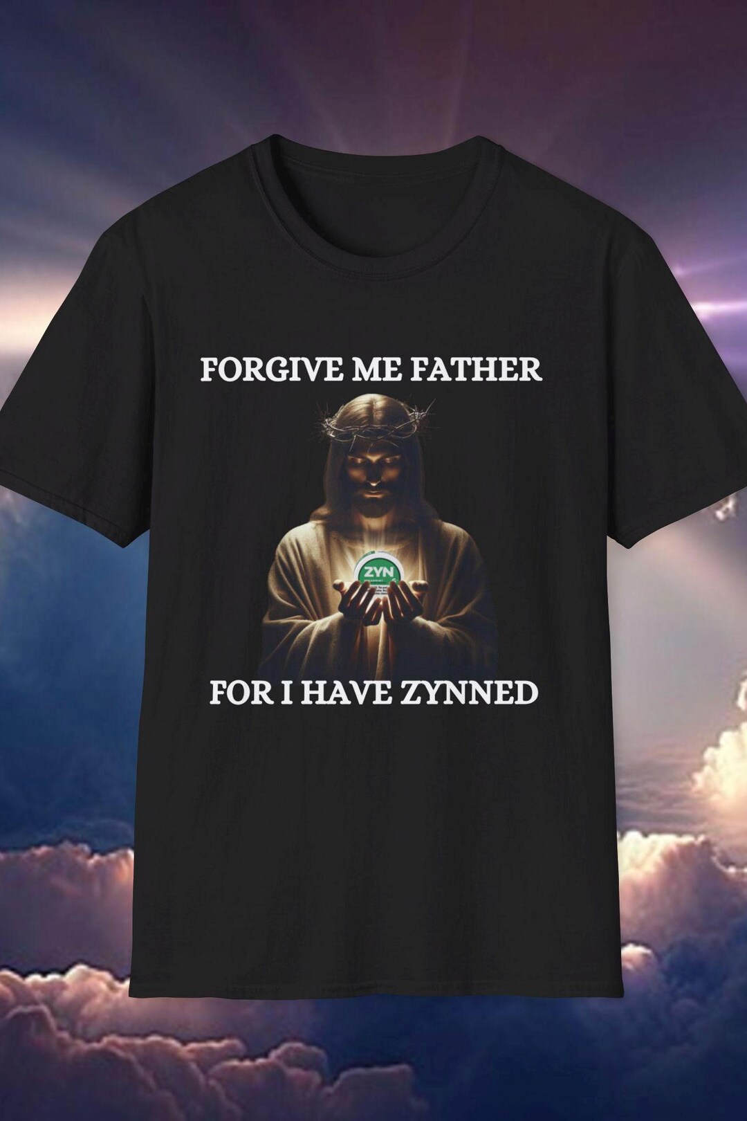 Forgive Me Father for I Have Zynned Funny Jesus Shirt Zyn Gag Gift for ...
