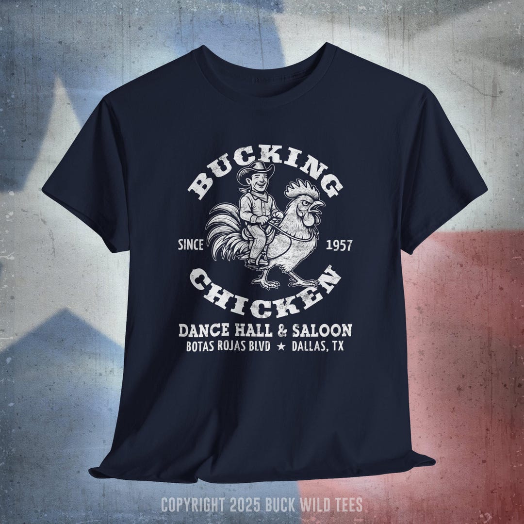 Funny Dallas Texas "bucking Chicken Dance Hall and Saloon" Graphic Tee ...