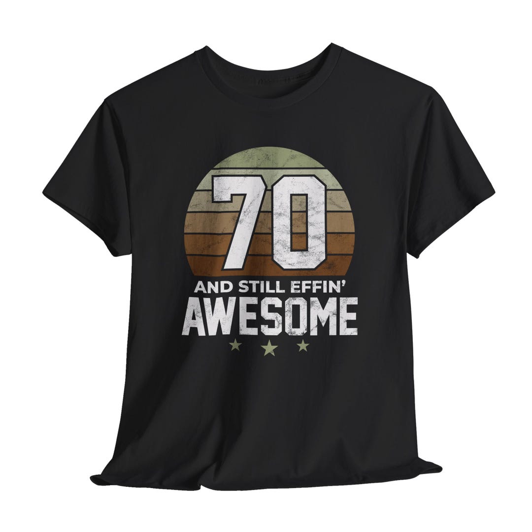 Awesome 70th Birthday Gag Gift for Dad Husband Grandpa, Funny T-shirt ...