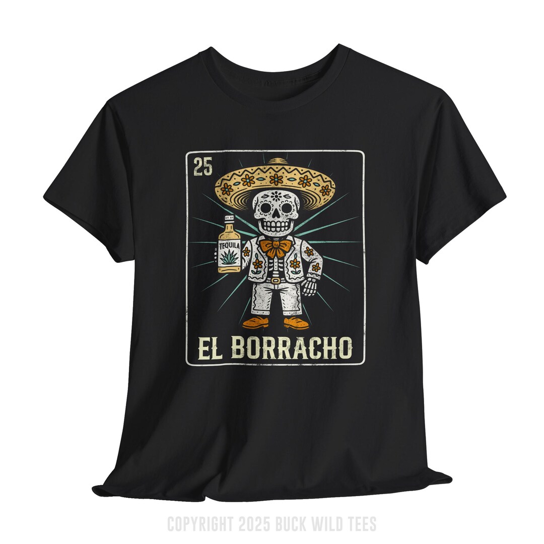 Dia De Los Muertos Style Tequila T-shirt, "el Borracho" Mexican Lottery ...