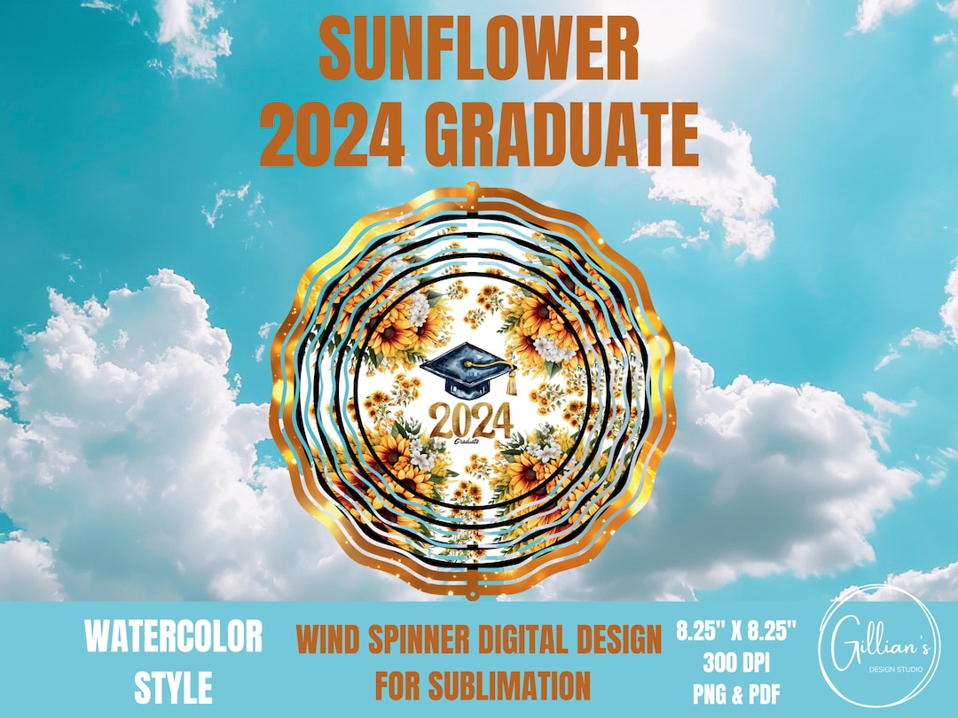 Sunflower 2024 Graduate Wind Spinner Suncatcher Sublimation Design, 300 ...