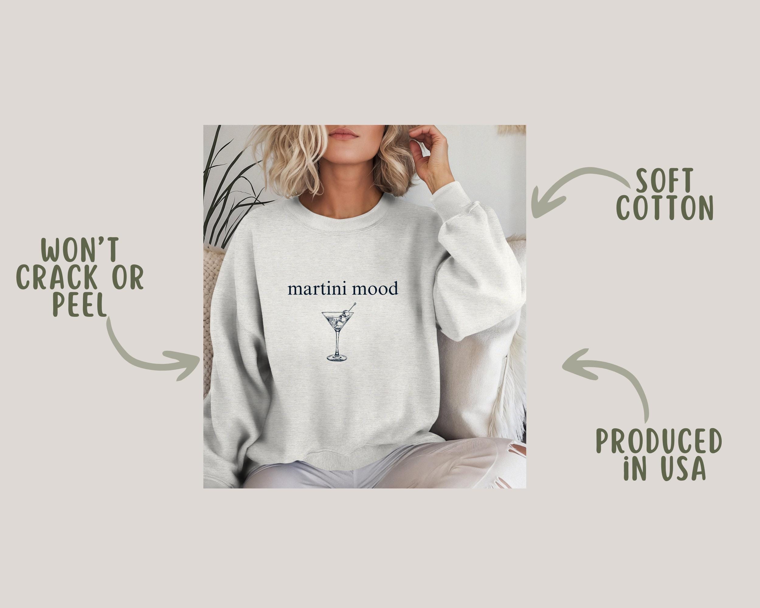 Martini Mood Sweatshirt Martini Lover Gift Martini Club Sweater Tini ...