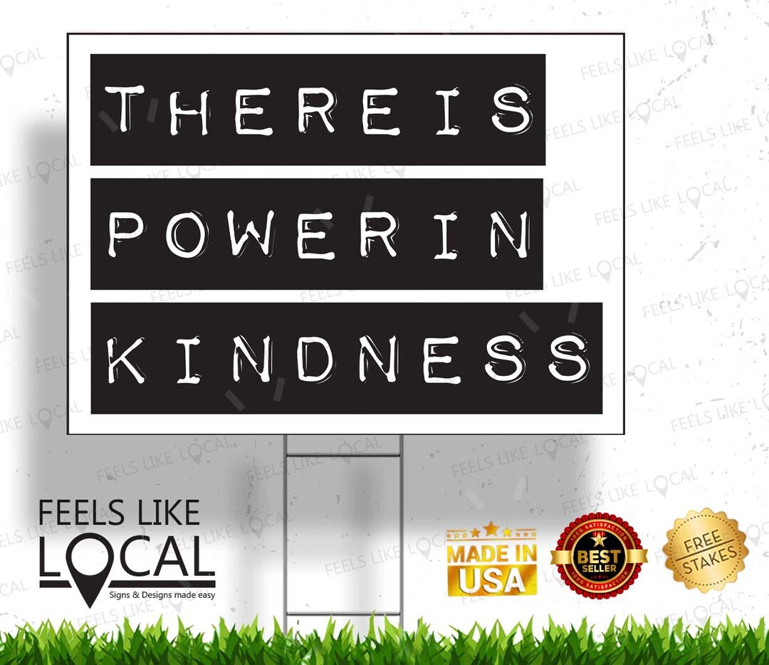 There is Power in Kindness Yard Sign Kindness Sign Power in Kindness ...