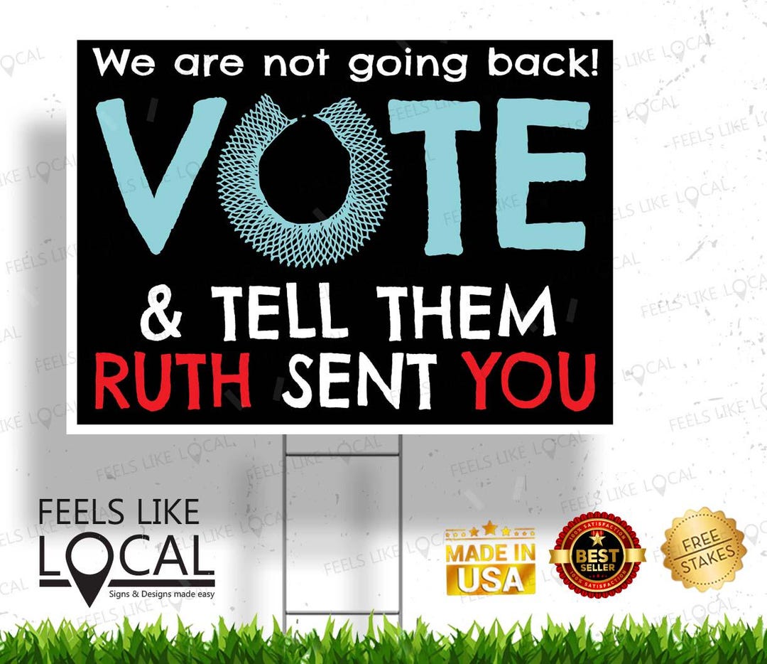 Vote and Tell Them Ruth Sent You Sign RBG Sign for Choice Reproductive ...