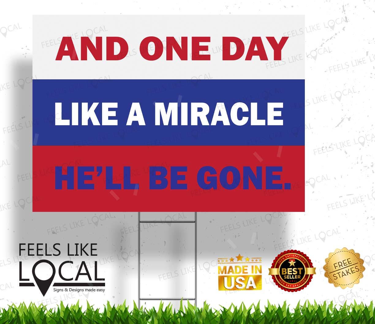 And One Day Like a Miracle He'll Be Gone Yard Sign Uplifting Yard Sign ...