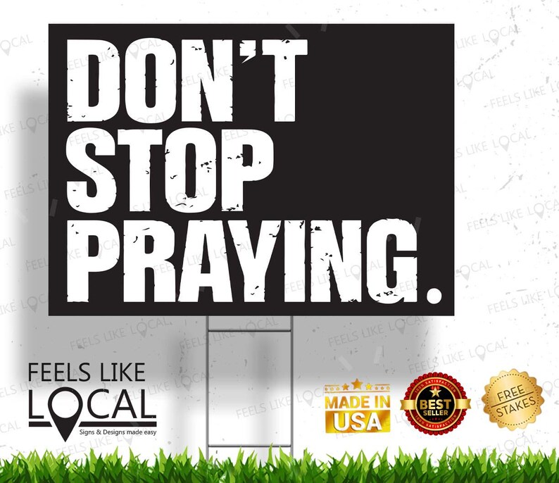 Don't Stop Praying Yard Sign Pray for Peace Pray for America Praying ...