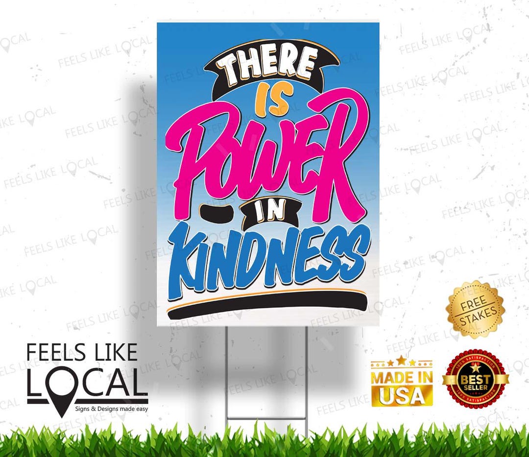 There is Power in Kindness VERTICAL Yard Sign Kindness Sign Power in ...