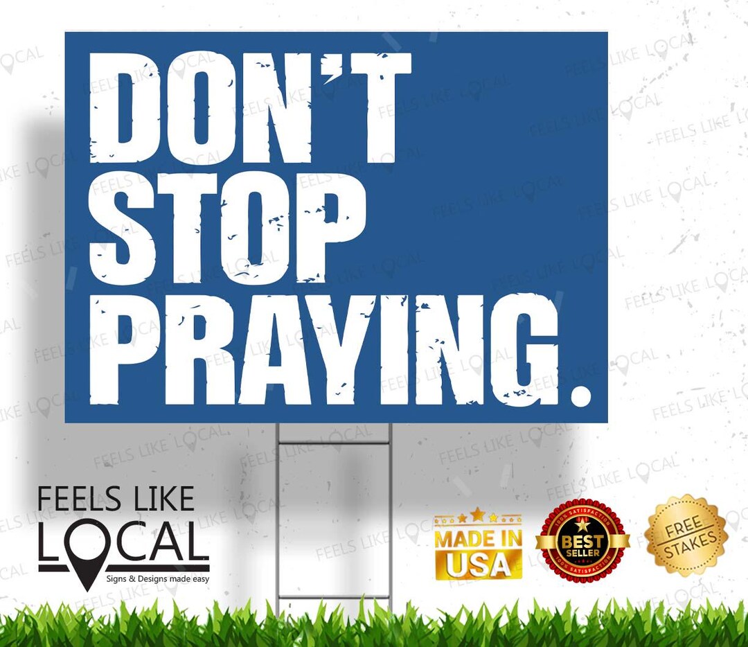 Don't Stop Praying Yard Sign Pray for Peace Pray for America Praying ...
