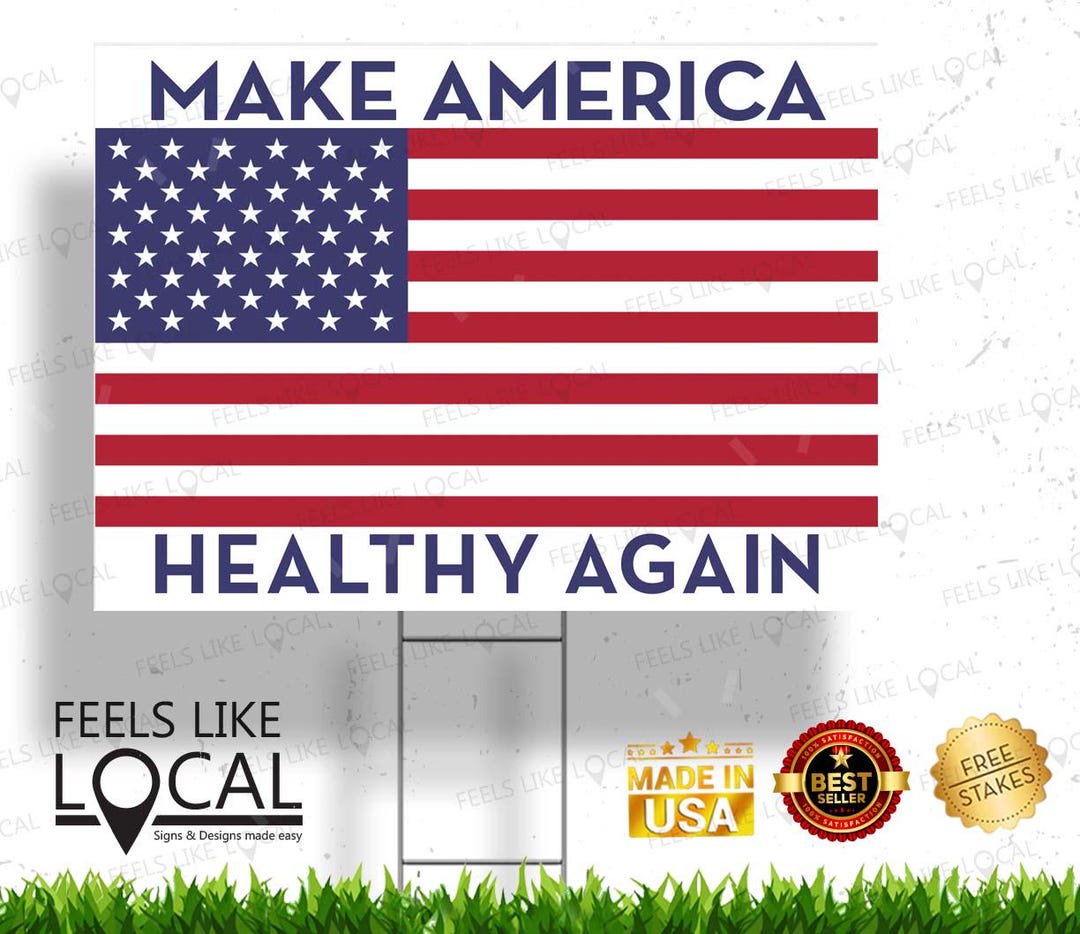 Make America Healthy Again Yard Sign Make America Healthy Again ...