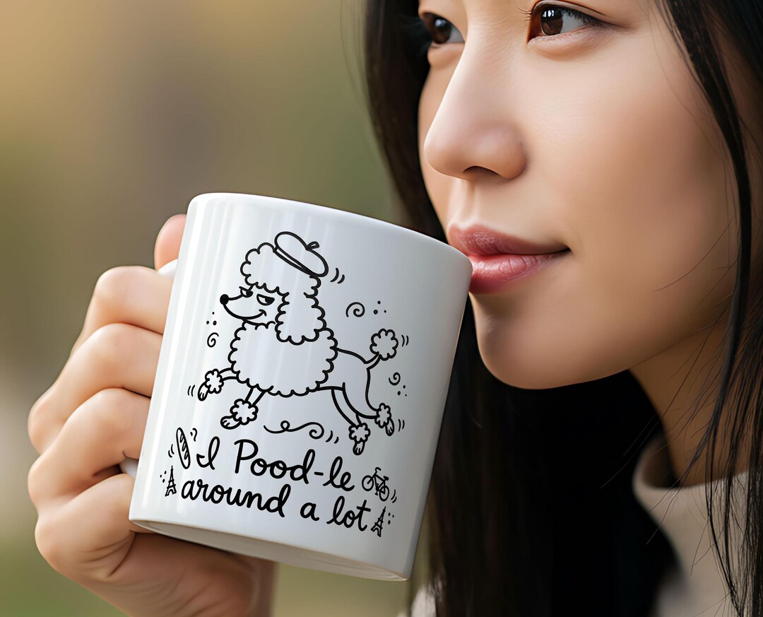 Poodle Coffee Mug | I Pood-le Around A Lot Pun | Funny Standard ...