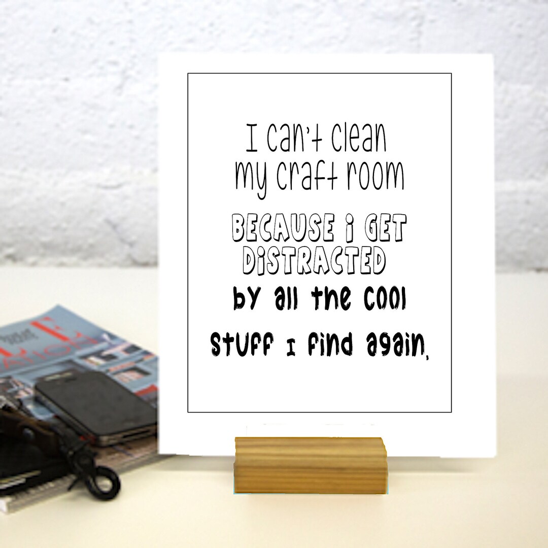 Digital Download Print Quote for Crafters & Artisans, "i Can't Clean My ...