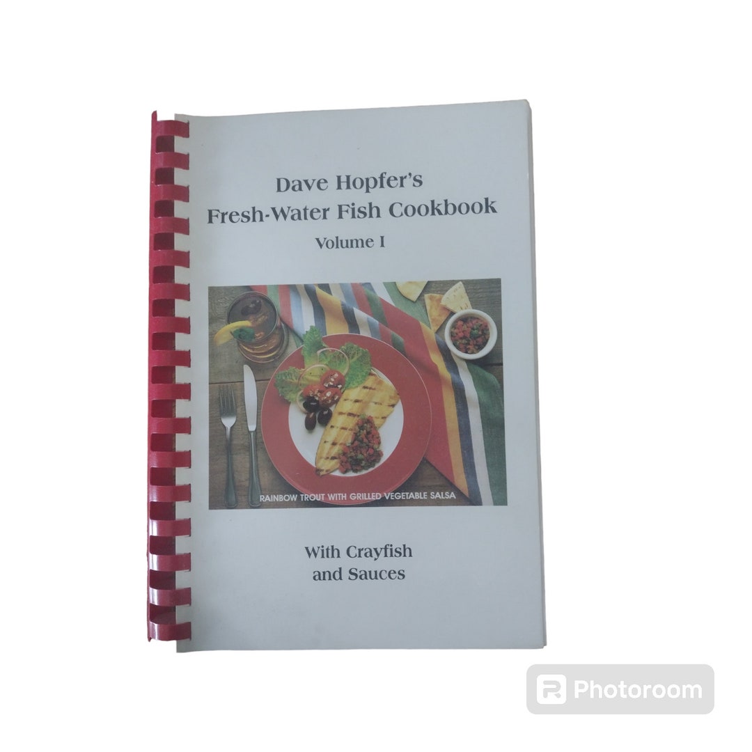 Dave Hopfer's Freshwater Fish Cookbook With Crayfish and Sauces Vol.1 ...