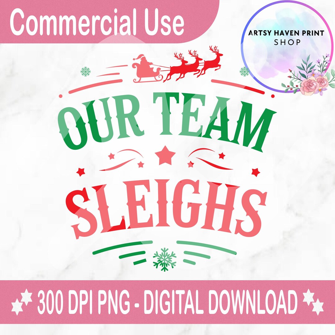 Santa Sleigh PNG, Sleigh All Day, Our Team Sleighs PNG, Christmas ...