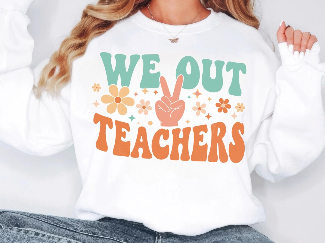 We Out Teachers PNG, Last Day of School Svg, Bye Bruh Teacher Shirt Svg ...