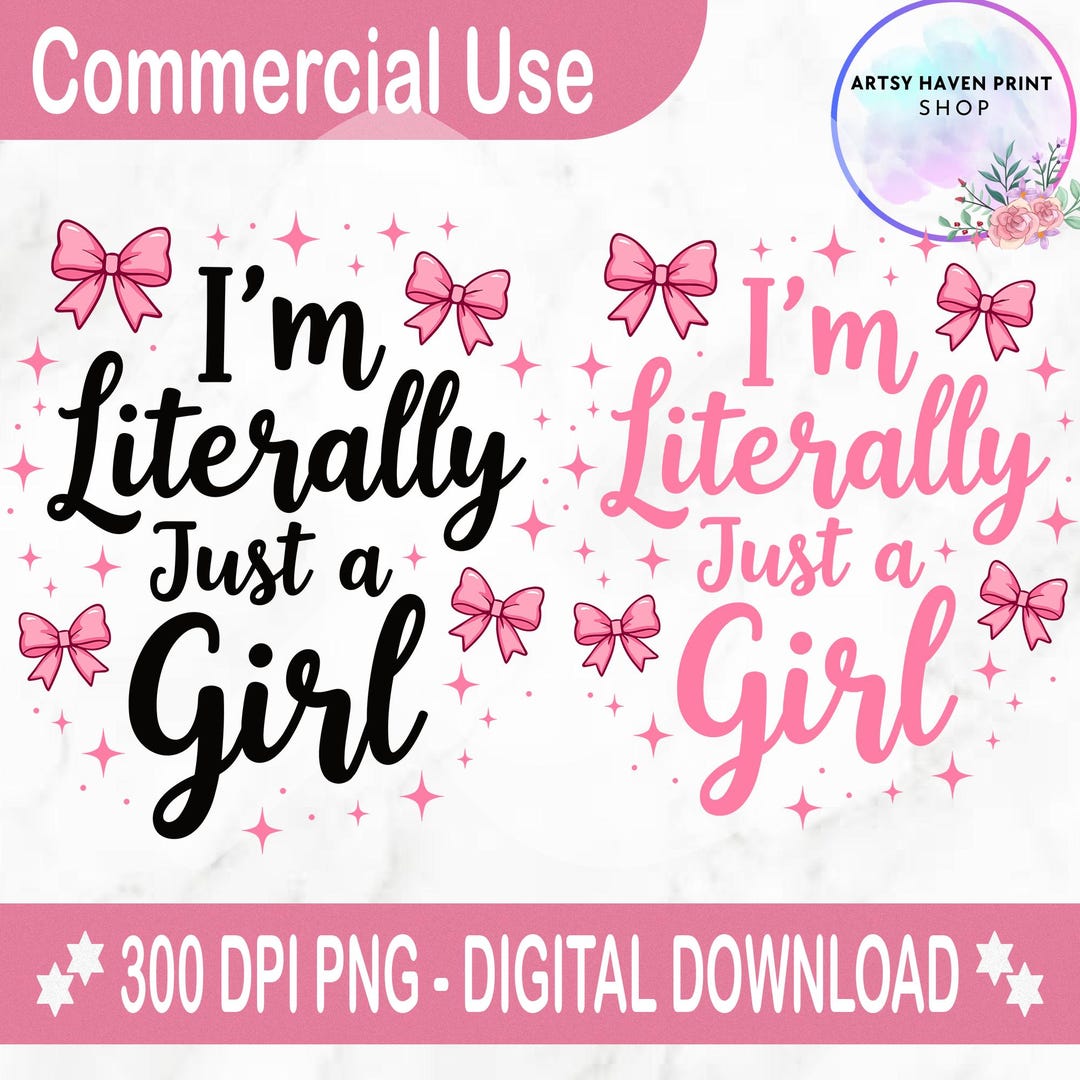 Im Literally Just A Girl PNG File | Trendy Girly PNG Design, Coquette ...