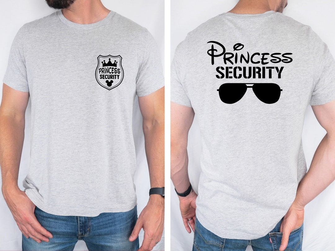 Princess Security Shirt, Boyfriend Security T-shirt, Disneyland Family Trip Shirt, Dad Tee ...
