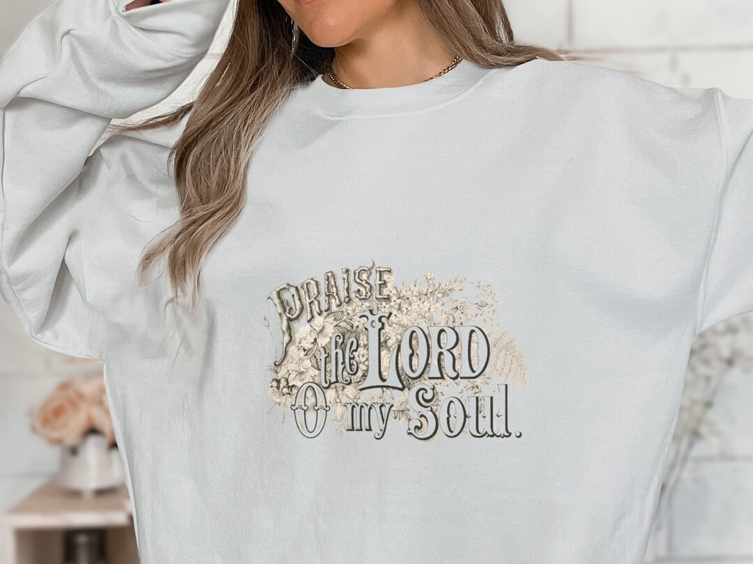 Praise the Lord Sweatshirt, Faith Sweatshirt, Christian Clothing Gifts ...