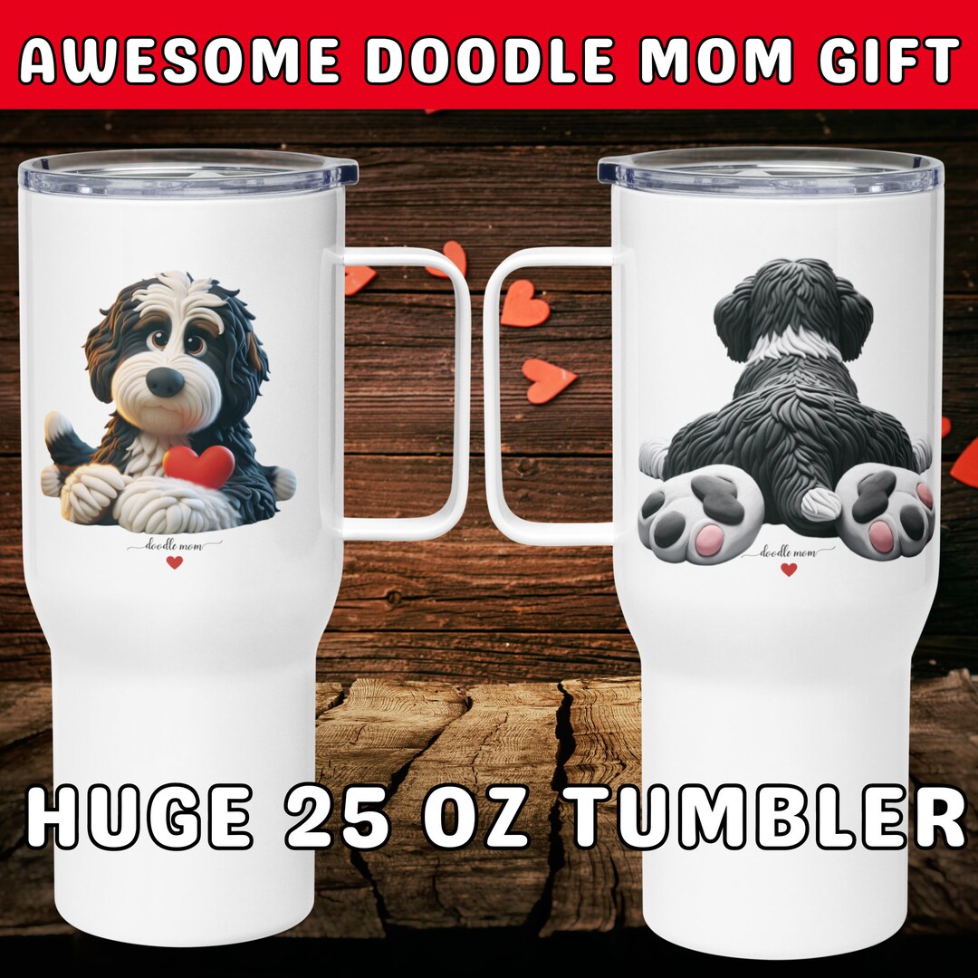Perfect Doodle Mom Gift 25 Oz Tumbler Gift for Doodle Momscute Doodle ...