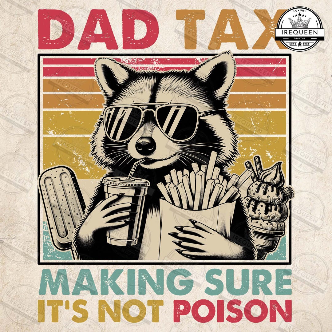 Dad Tax Making Sure It's Not Poison PNG, Raccoon Dad Tax Definition ...
