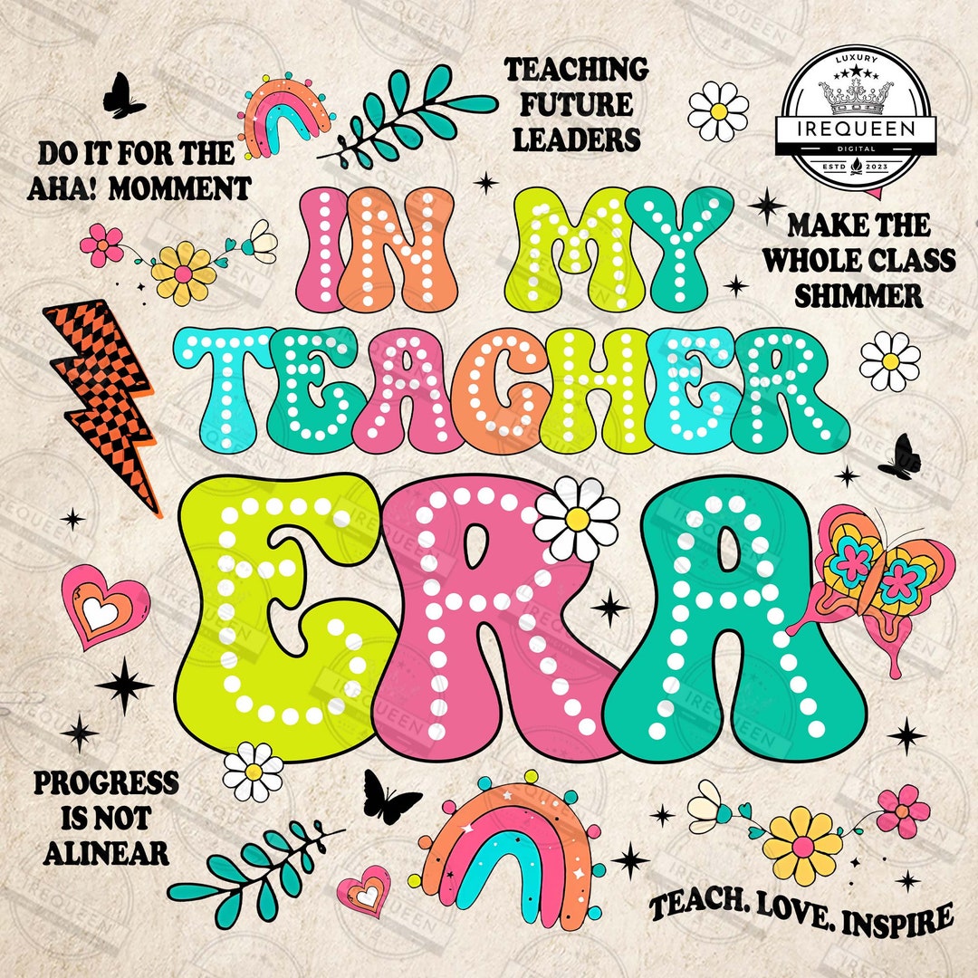 In My Teacher Era Png, Teach Love Inspire Png, Back to School, Teacher ...