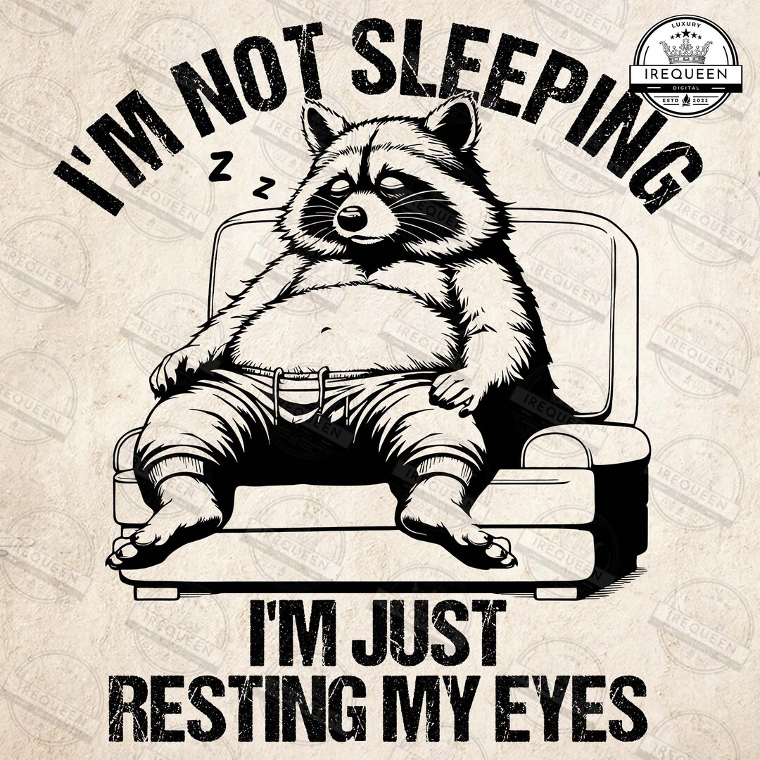 I'm Just Resting My Eyes Svg Png, I'm Not Sleeping Svg , Funny Husband Svg, Funny Raccoon ...