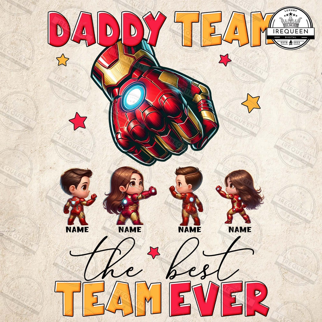 Custom Daddy Team Png, the Best Team Ever Png, Superhero Png, Dad and ...