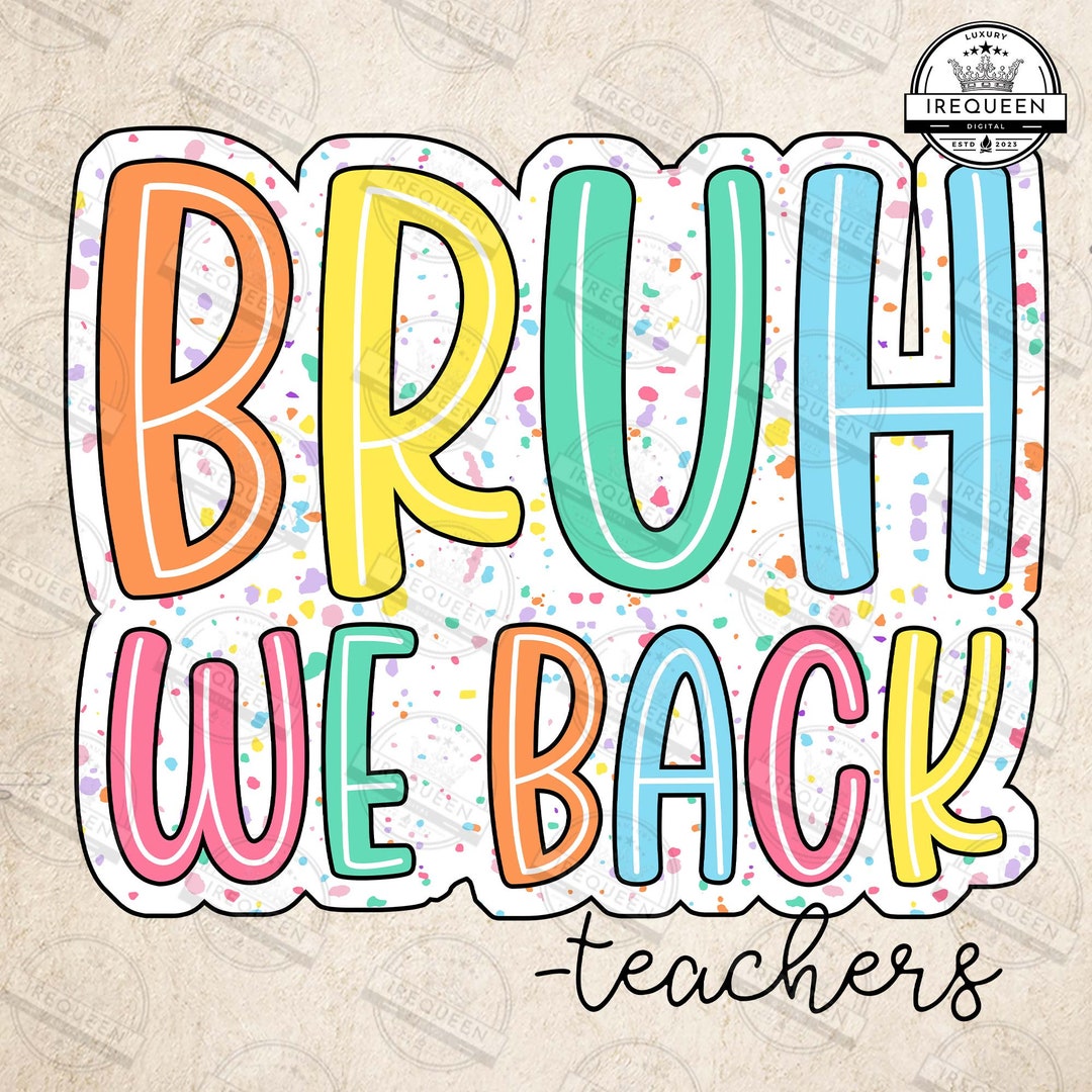 Bruh We Back Png, Back to School Png, Bright Dots Teacher Png, Retro ...