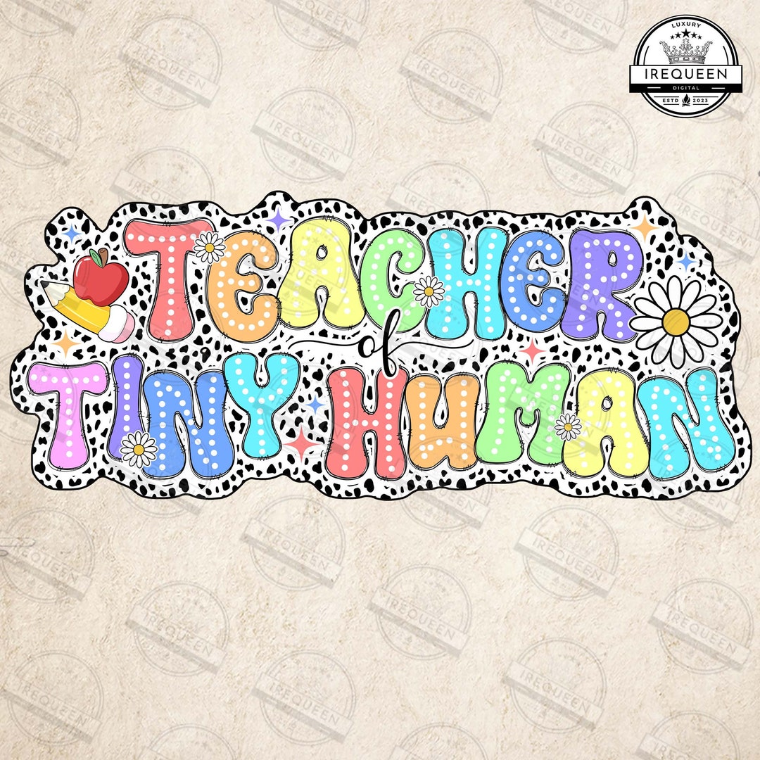 Teaching Tiny Humans Png, Back to School Png, Teacher Them Love Png ...