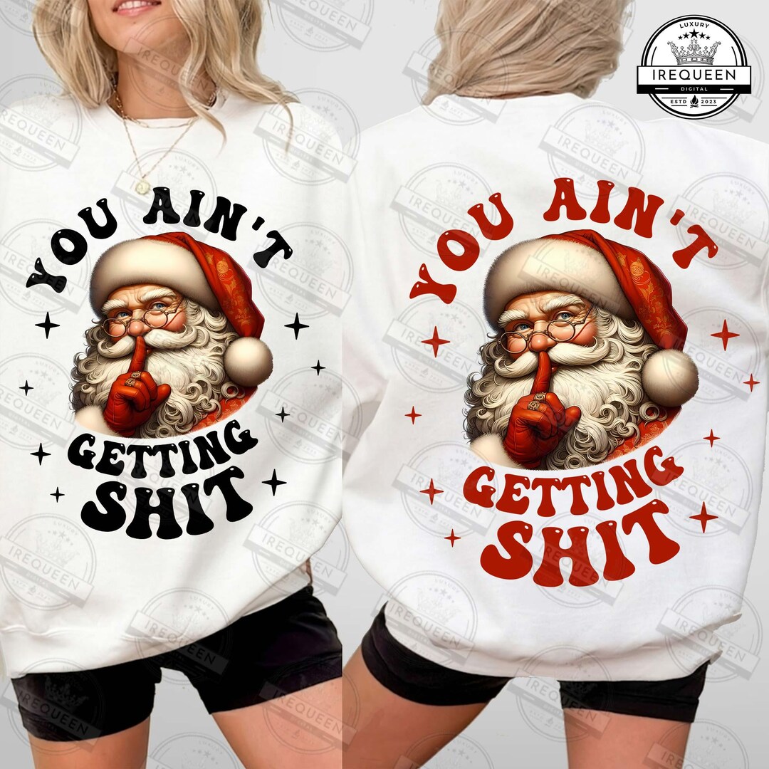 You Ain't Gettin' Shit Png, Funny Santa Claus Png, Trendy Christmas Png ...