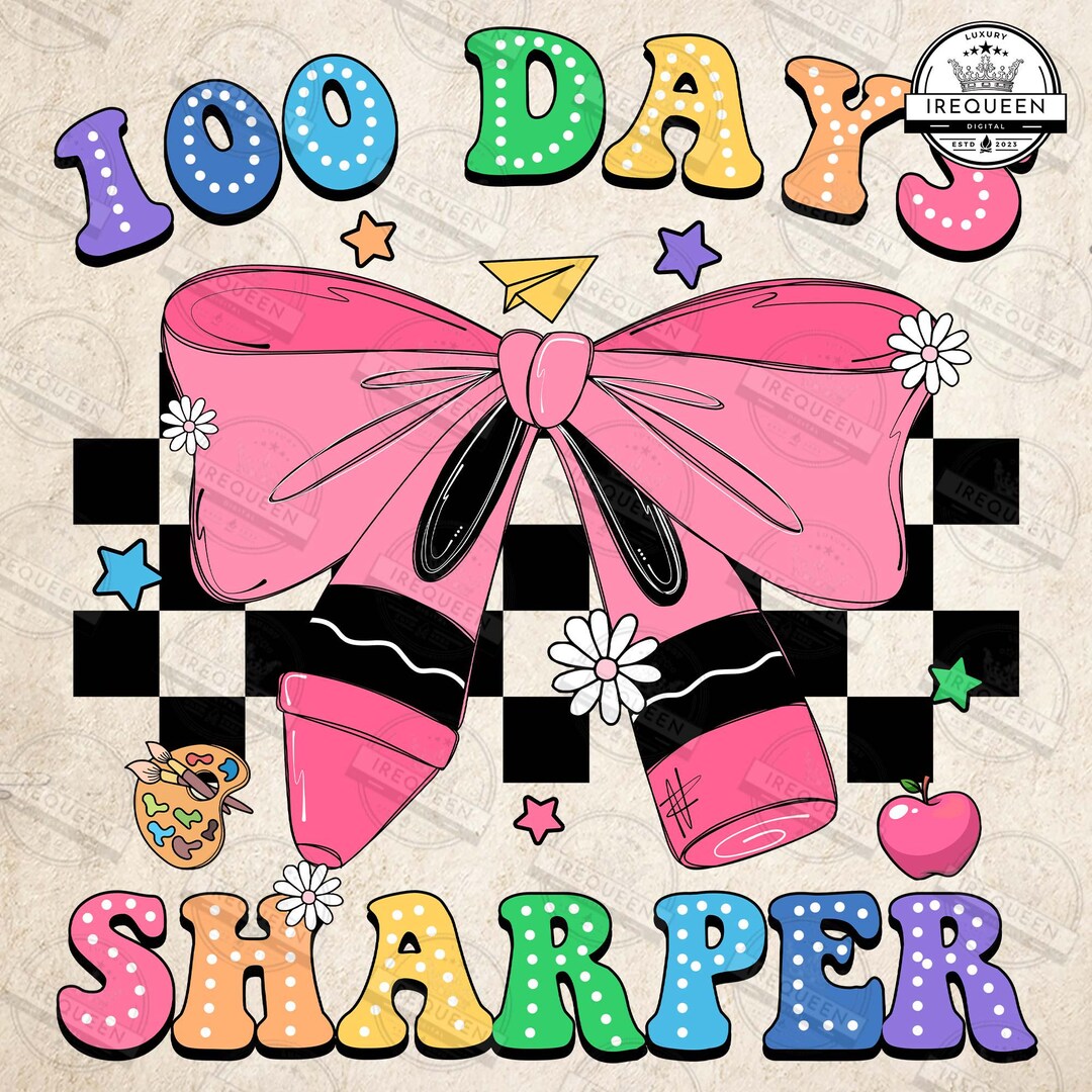 100 Days Sharper Png, Happy 100 Days of School Png, 100 Days Bruh Png ...