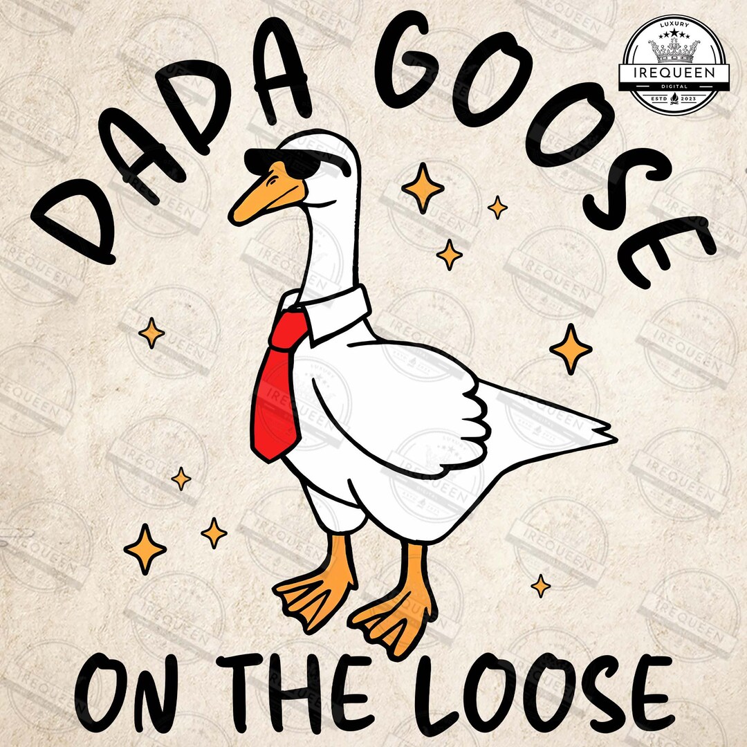 Dad Goose on the Loose PNG, Sarcastic Dad Goose Png, Adult Humor Png ...