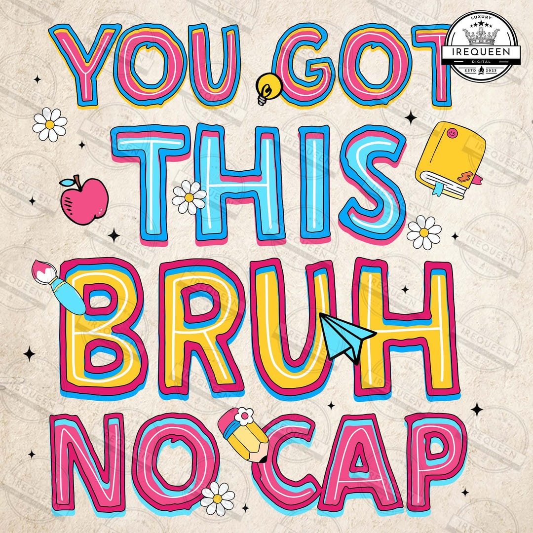 You Got This Bruh No Cap Png, It’s Test Day Png, State Testing Png ...