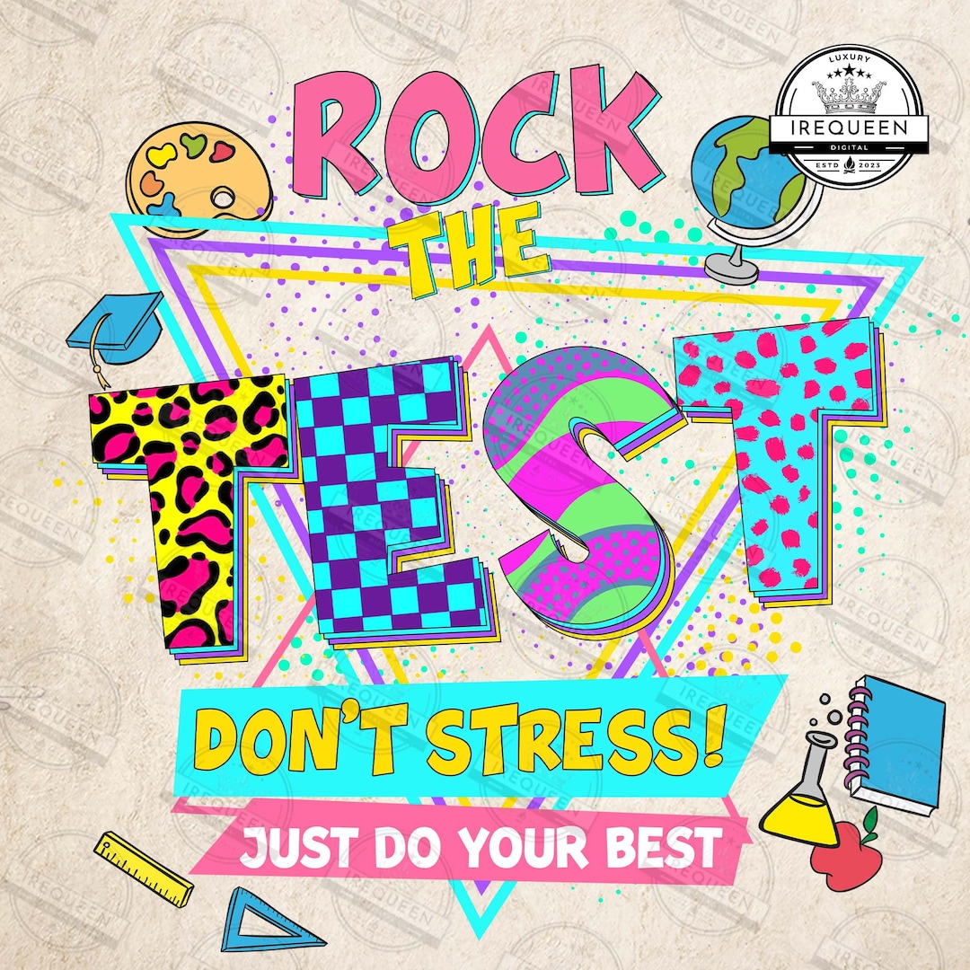 Rock the Test Png, Testing Day Png, Don't Stress Just Do Your Best ...