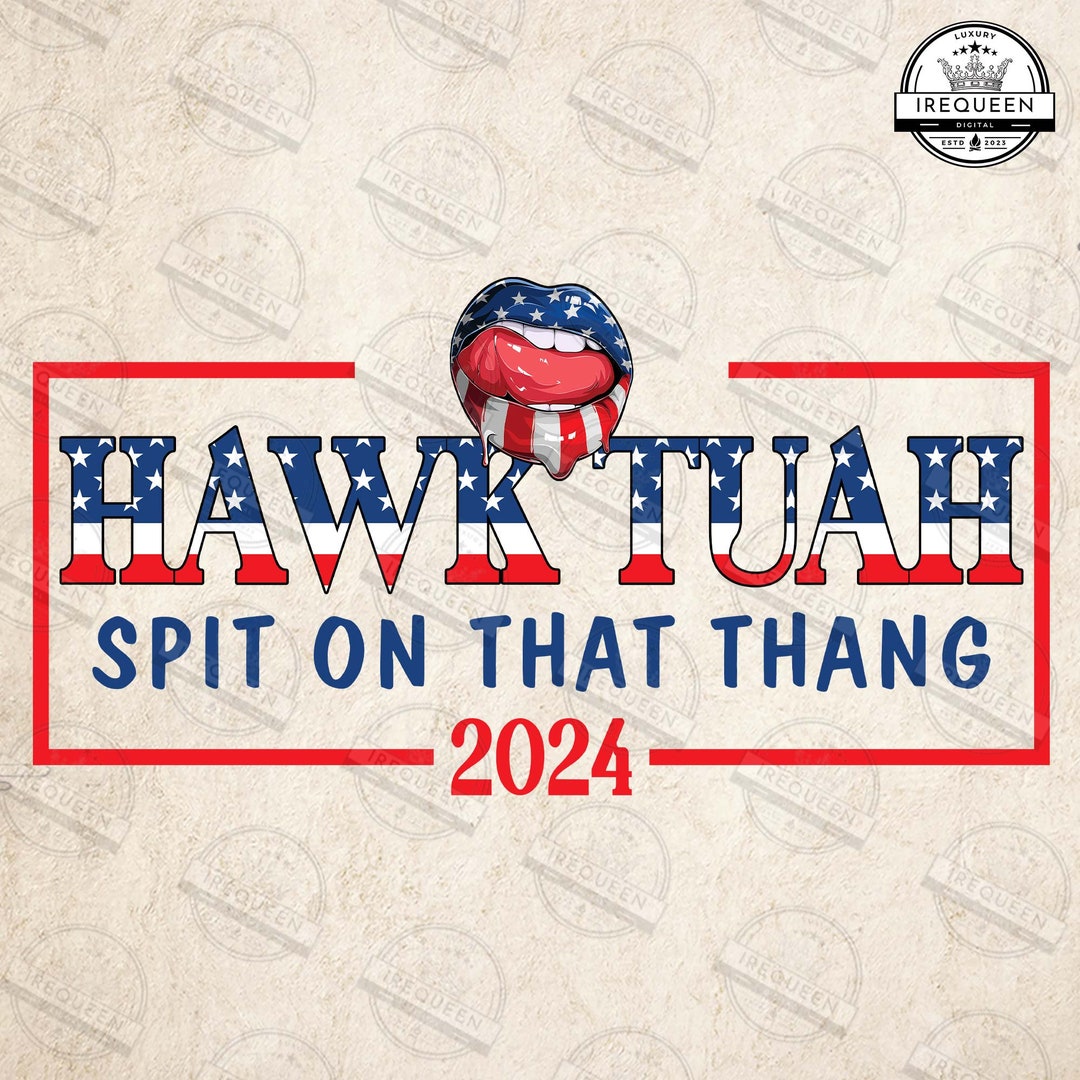 Hawk Tuah Png, Give Em That Hawk Tuah Png, Funny Tshirt Png, Hauk Tuah ...