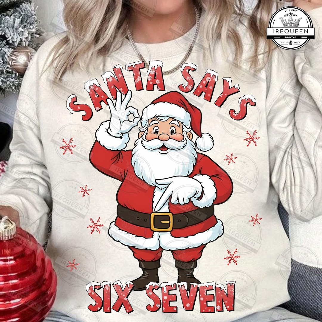 Funny Santa Six Seven Meme Christmas Png, Viral Funny Saying 6 7 Png ...