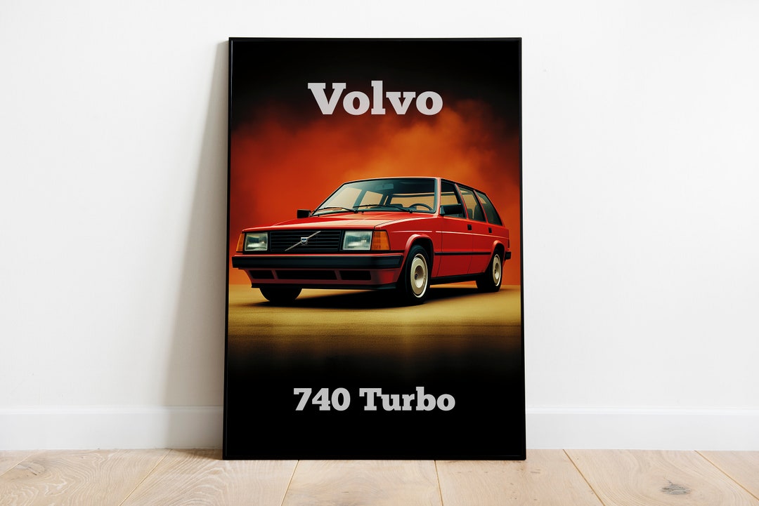 Volvo 740 Turbocharged Excellence Vintage Car Poster Gift for Living ...