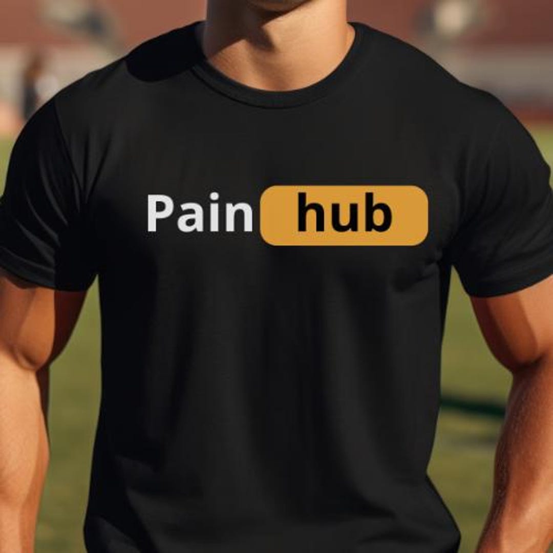 Painhub, Painhub Shirt, Pain Hub T-shirt, Shirt for Him, Gift for Him ...