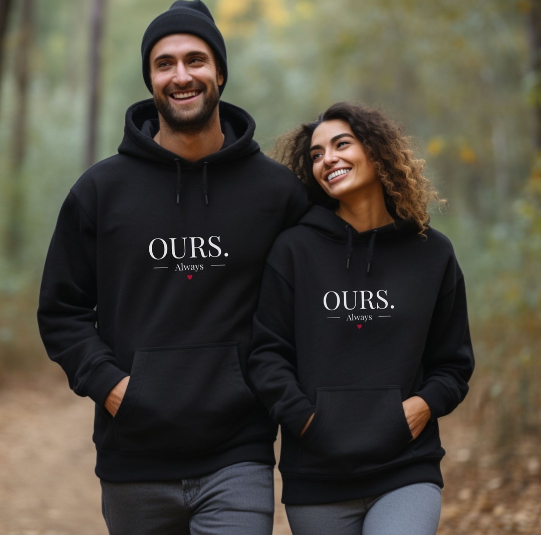 Couples Matching Hoodie, Ours Always Hoodie, Honeymoon Hoodie, Wedding ...