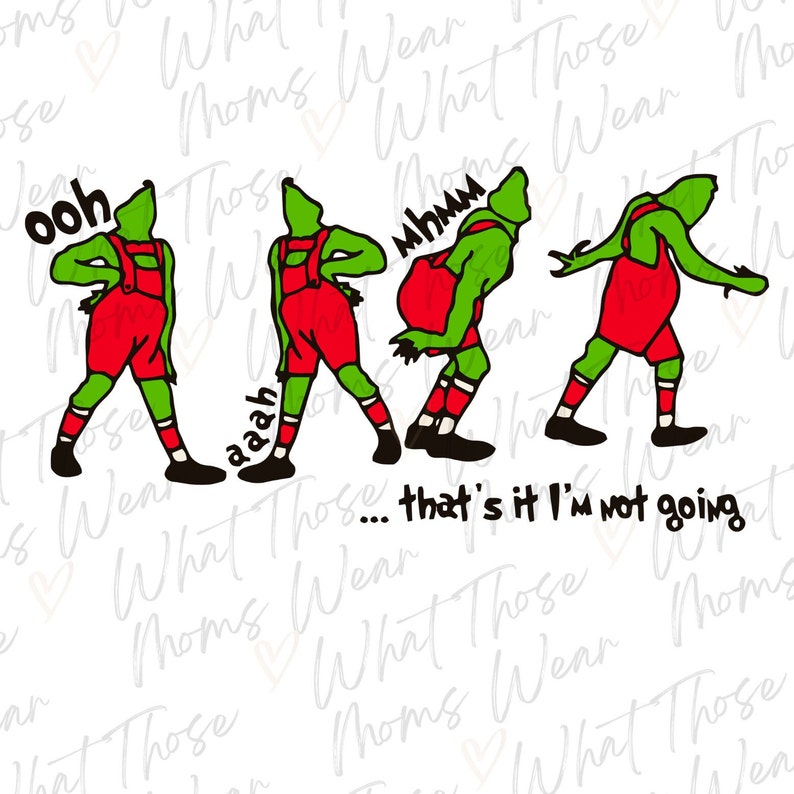 Grinch, Ooh Aah Mhmm... That's It I'm Not Going, Christmas Time, Funny ...