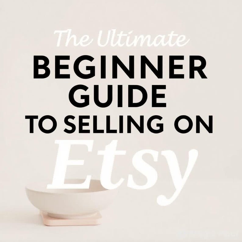 Etsy Shop Guide Step by Step for Beginners to Start Selling and Rank Higher - Etsy